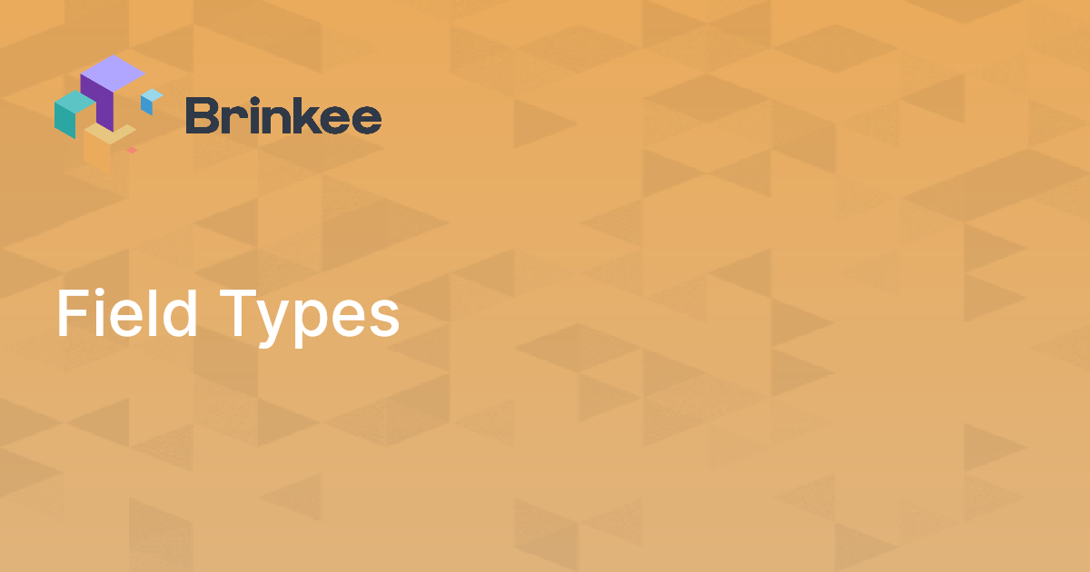 Field Types | Brinkee
