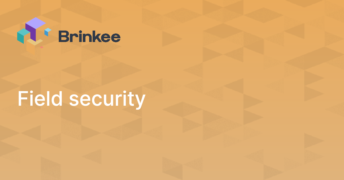 Field security | Brinkee